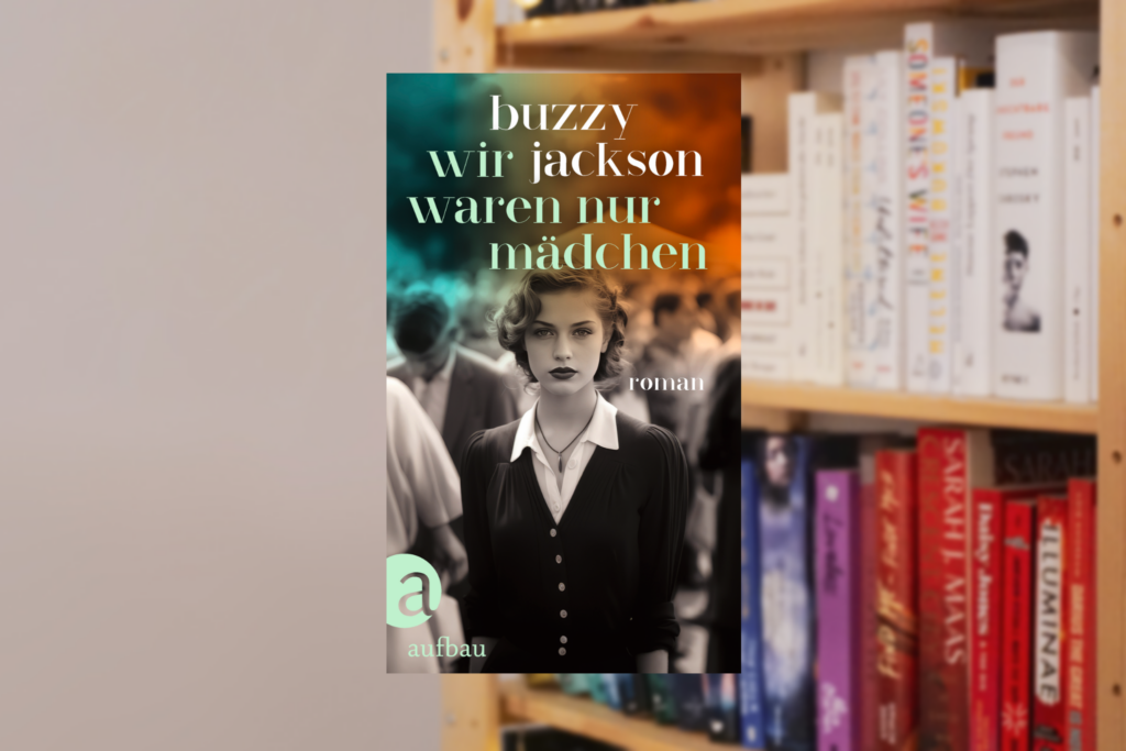 WIR WAREN NUR MÄDCHEN von Buzzy Jackson - writtenbetweenthelines